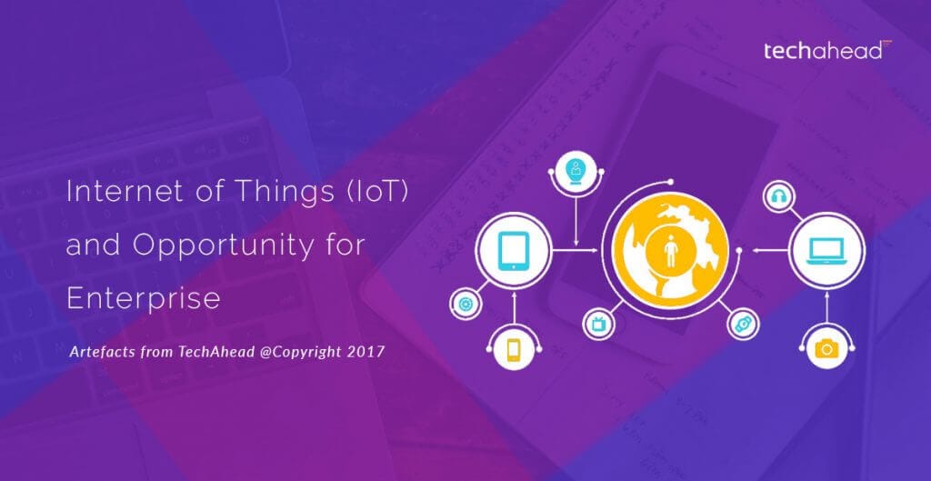 Internet of Things (IoT) and Opportunity for Enterprise