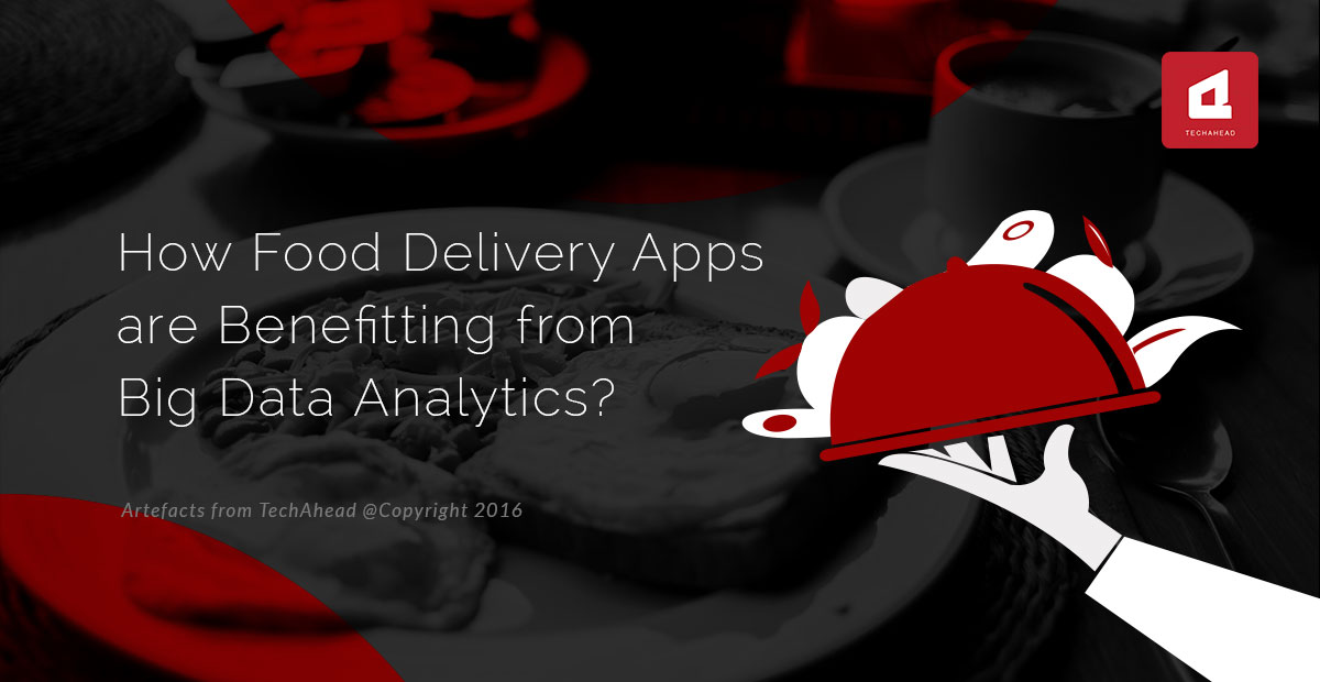 How Food Delivery Apps are Benefitting from Big Data Analytics