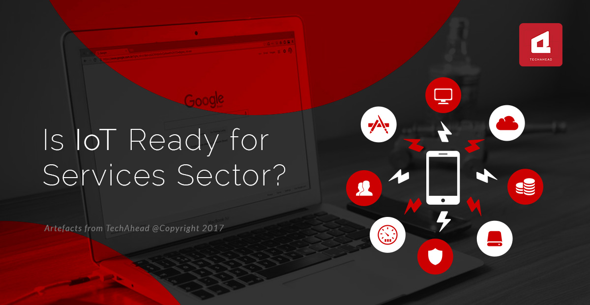 Is the IoT Ready for Services Sector? - TechAhead