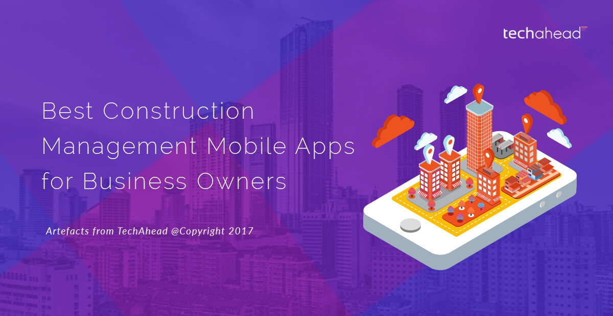 Best Construction Management Mobile Apps for Business Owners