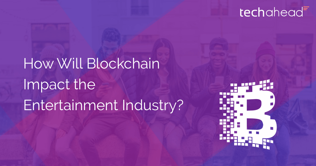 How Will Blockchain Impact the Entertainment Industry?