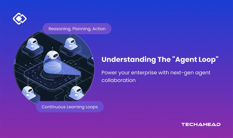 Understanding the Agent Loop: Designing Smarter Agentic AI Systems